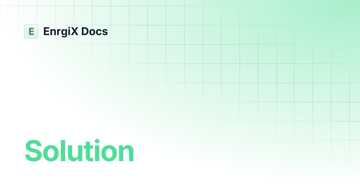 Solution | EnrgiX Docs